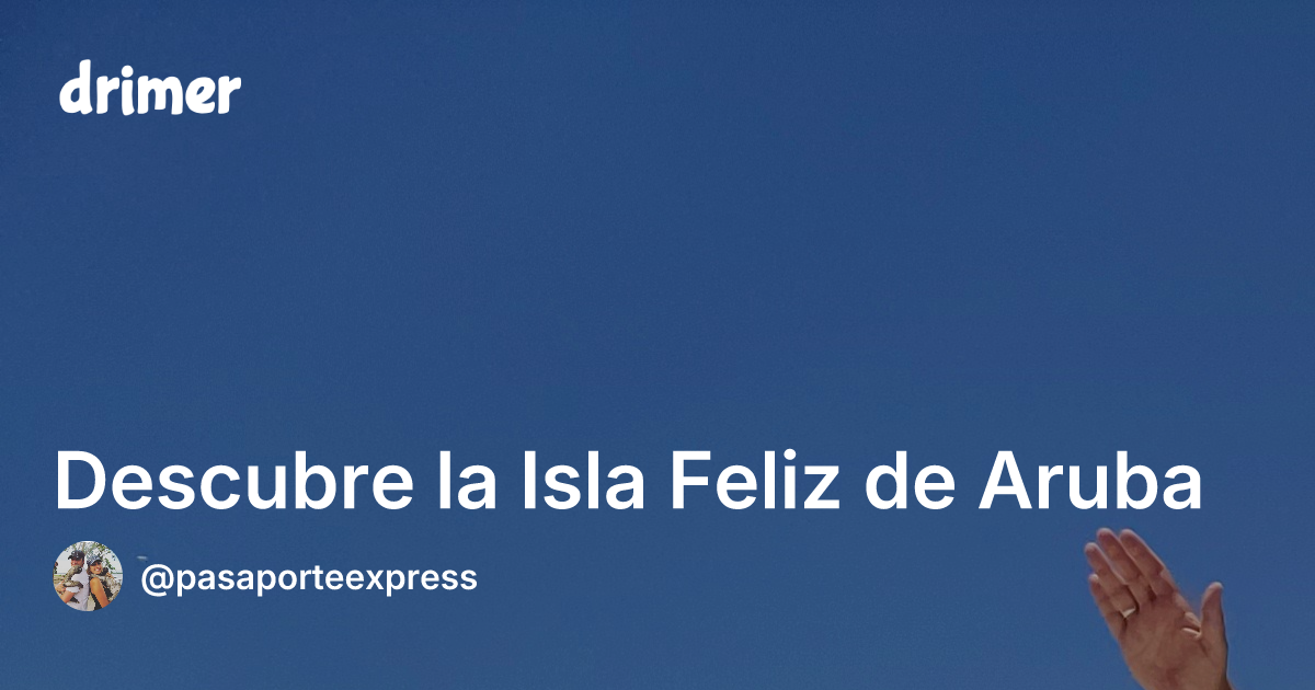 Descubre la Isla Feliz de Aruba de @pasaporteexpress – Viaj